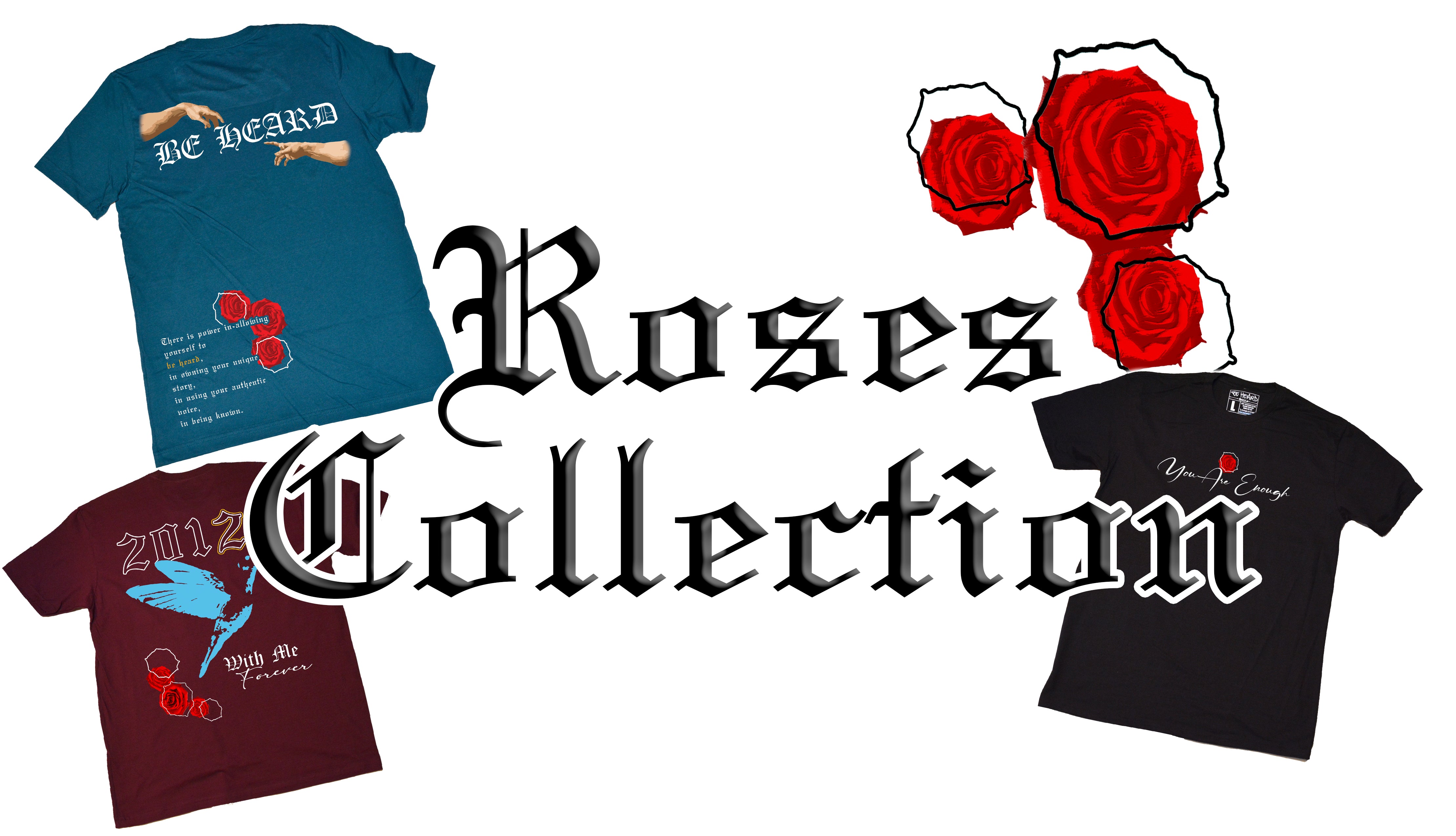 Roses Collection – Be Heard Merch